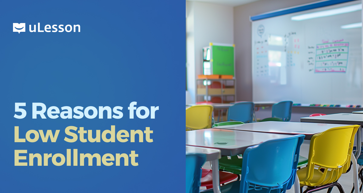 5 Reasons for Low Student Enrollment - uLesson