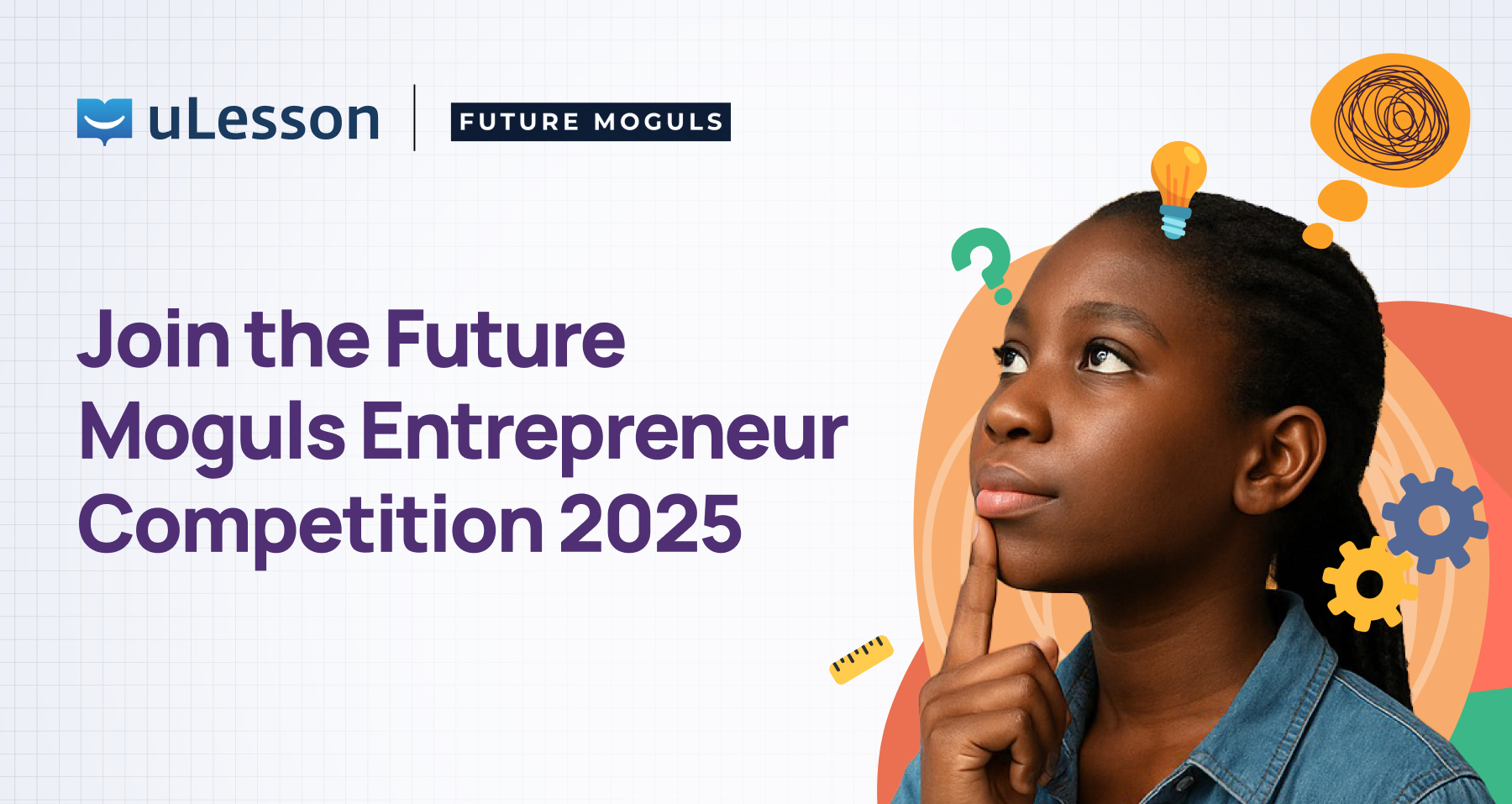 Join the Future Moguls Young Entrepreneur Competition 2025 - uLesson
